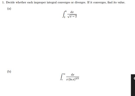 Solved Decide Whether Each Improper Integral Converges Or
