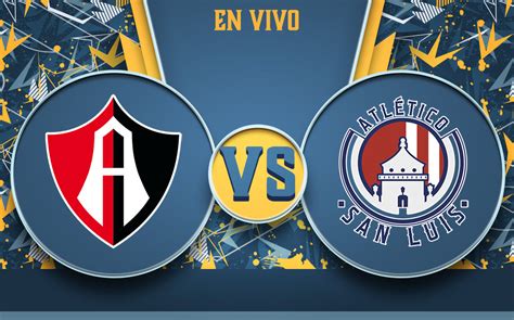 Atlas Vs San Luis Hoy En Vivo Partido De Jornada 2 Liga Mx 2022