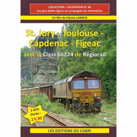 Dvd Locovision N°46 St Jory — Toulouse — Capdenac — Figeac Avec La