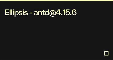 Ellipsis Antd4156 Codesandbox
