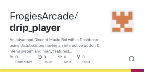 Github Frogiesarcade Drip Player An Advanced Discord Music Bot With