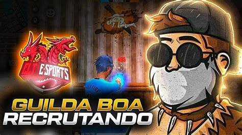 GUILDA BOA RECRUTANDO FREE FIRE GUILDA COMPETITIVA RECRUTANDO NO FREE