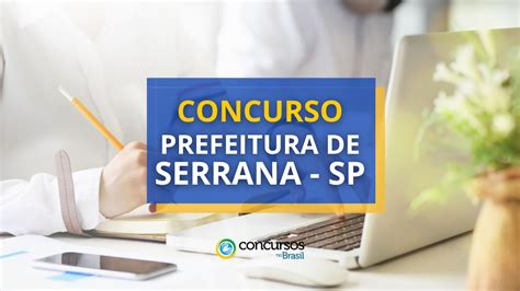 Concurso Prefeitura De Serrana Sp Tem Salários De Até R 58 Mil