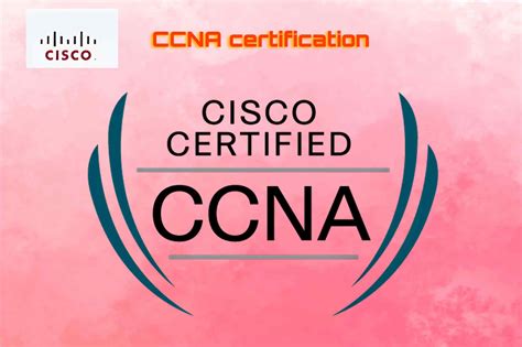 Simplify The Objectives Of The Ccna Certification