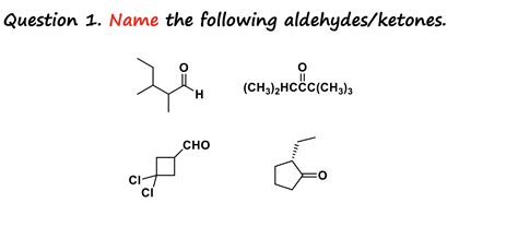 Solved Question 1 ﻿name The Following Aldehydes Ketones