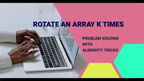 Rotate An Array K Times Problem Solving Leetcode Geeksforgeeks Youtube