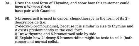 Solved 9a Draw The Enol Form Of Thymine And Show How This