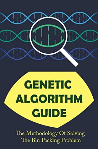 Genetic Algorithm Guide The Methodology Of Solving The Bin Packing