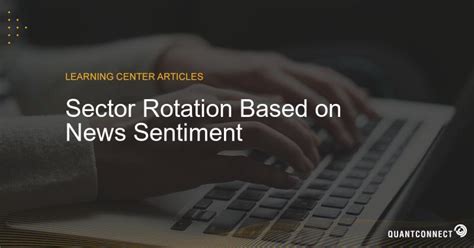Jared Broad On Linkedin Sector Rotation Based On News Sentiment Investment Strategy Library On