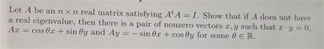 Solved Let A Be An N X N Real Matrix Satisfying At A I