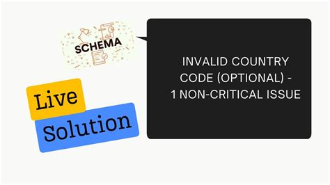 Schema Problem Invalid Country Code Optional 1 Non Critical Issue
