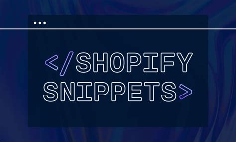 How To Use Shopify Snippets Within Your Theme The Easy Way