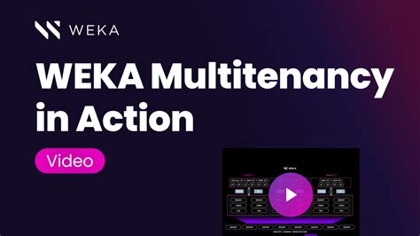 Weka Multitenancy In Action Weka