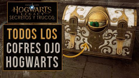 Ubicación de TODOS los COFRES OJO del CASTILLO DE HOGWARTS Secretos y