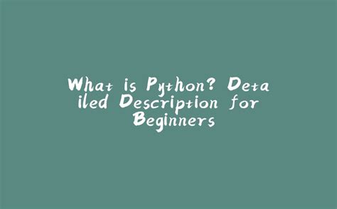 what is python detailed description for beginners 拾光赋