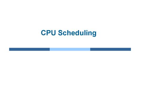 Chapter 5 CPU Scheduling Cont CPU Scheduling FCFS Convoy Effect A
