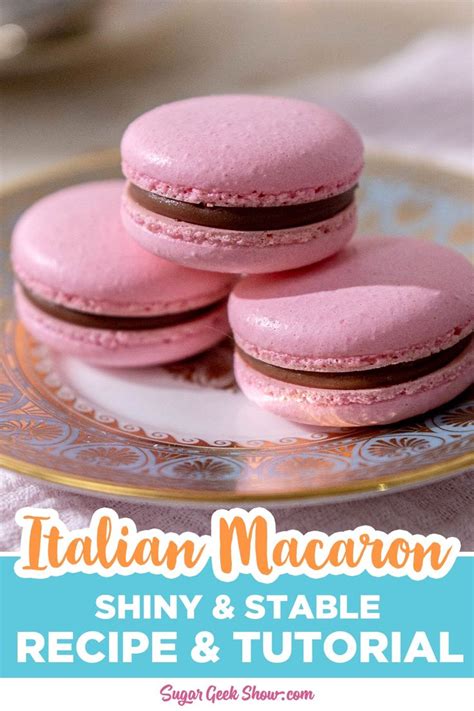 Italian Macaron Recipe Sugar Geek Show Macarons Receitas