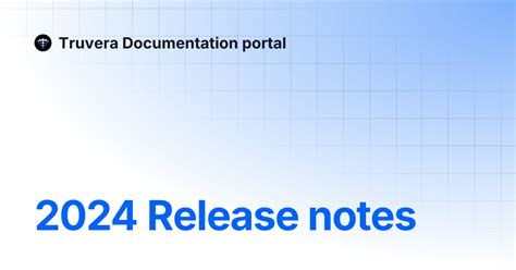 2024 Release Notes Truvera Documentation Portal