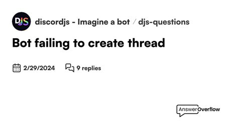 Bot Failing To Create Thread Discordjs Imagine An App