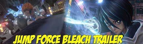 Release Your Bankai New Jump Force Trailer Shows Off Bleachs Ichigo