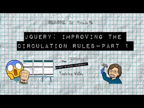 TTEOT Training Video S2E16 JQuery Improving The Circulation Rules