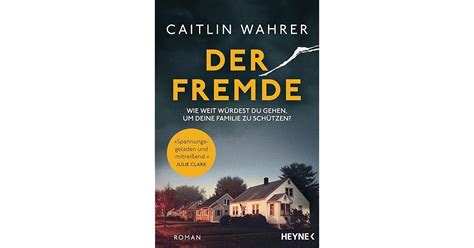 Der Fremde Roman By Caitlin Wahrer