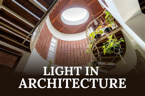 Light In Architecture Poetry Of Spaces