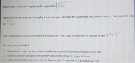 Solved Nadine And Calvin Are Simplifying The Expression R 6 S 3
