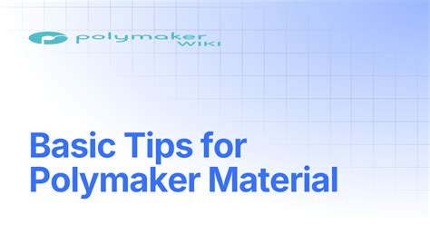 Basic Tips For Polymaker Material Polymaker Wiki