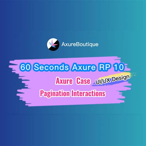 60 Seconds Axure Rp 10 Case Page Interactions Axureboutique
