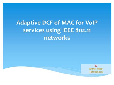 Adaptive Dcf Of Mac For Vo Ip Services Using Ppt