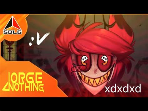 Alastor S Game Parodia Alastor Sdlg Jorge Nothing By Thelivingtombstone Youtube