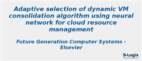 Adaptive Selection Vm Consolid Algorithm Cloudsim Projects S Logix