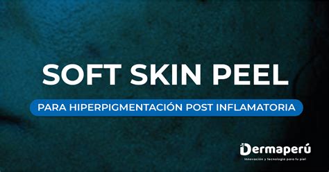 Tratamiento Para HiperpigmentaciÓn Post Inflamatoria Dermaperu