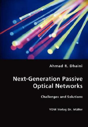 Next Generation Passive Optical Networks By Ahmad R Dhaini 2008
