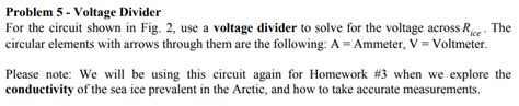 Solved Problem Voltage Divider For The Circuit Shown In Chegg