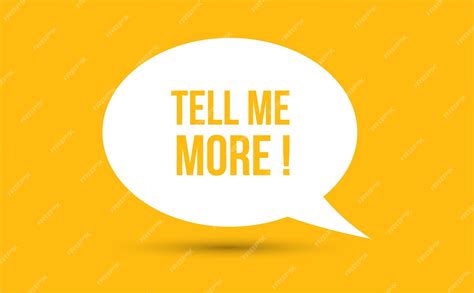 Premium Vector Tell Me More Speech Bubble Vector Illustration