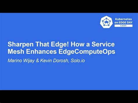 Free Video Sharpen That Edge How A Service Mesh Enhances Edge Computing Operations From CNCF