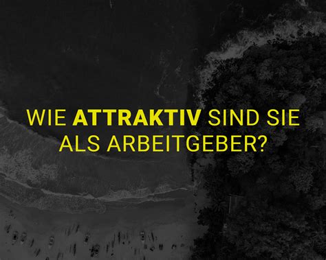 Wie Attraktiv Sind Sie Als Arbeitgeber Just Be Agency