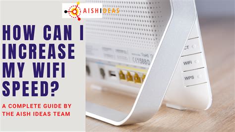 How Can I Increase My Wifi Speed 10 Easy Tips Aish Ideas