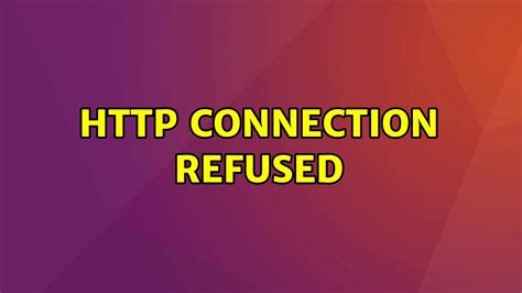 Ubuntu Connection Refused YouTube
