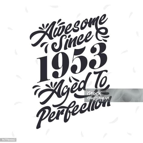 Born In 1953 Awesome Retro Vintage Birthday Awesome Since 1953 Aged To