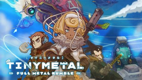 Tiny Metal Full Metal Rumble Reports To Switch This Spring Nintendosoup