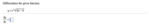 Solved Differentiate The Given Function U V Squareroot Chegg