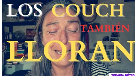 Cómo Superar La Tristeza Los Couch También Lloran YouTube