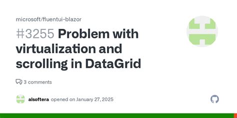 Problem With Virtualization And Scrolling In Datagrid · Issue 3255 · Microsoftfluentui Blazor