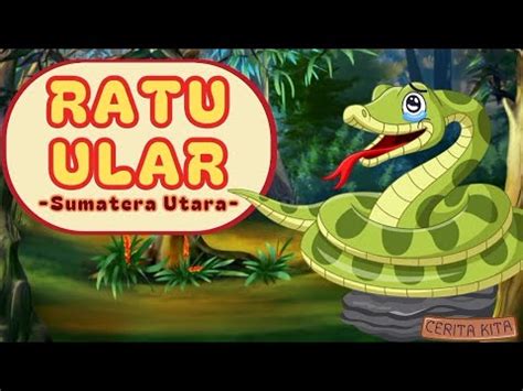 Legenda Ratu Ular Cerita Rakyat Sumatera Utara Dongeng Anak Sebelum