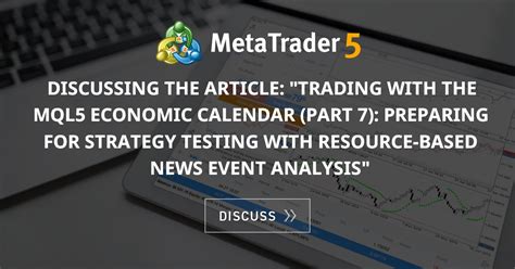 Discussing The Article Trading With The Mql5 Economic Calendar Part