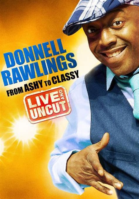 Donnell Rawlings From Ashy To Classy Streaming