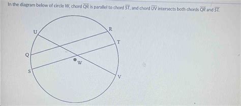 In The Diagram Below Of Circle W Chord Overline QR Is Parallel To